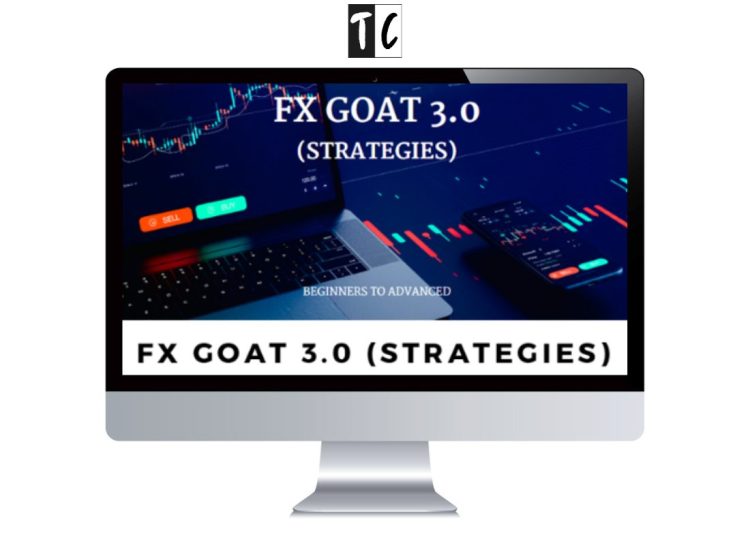 FX GOAT 3.0 (STRATEGIES) – BEGINNERS TO ADVANCED (ALL IN ONE)